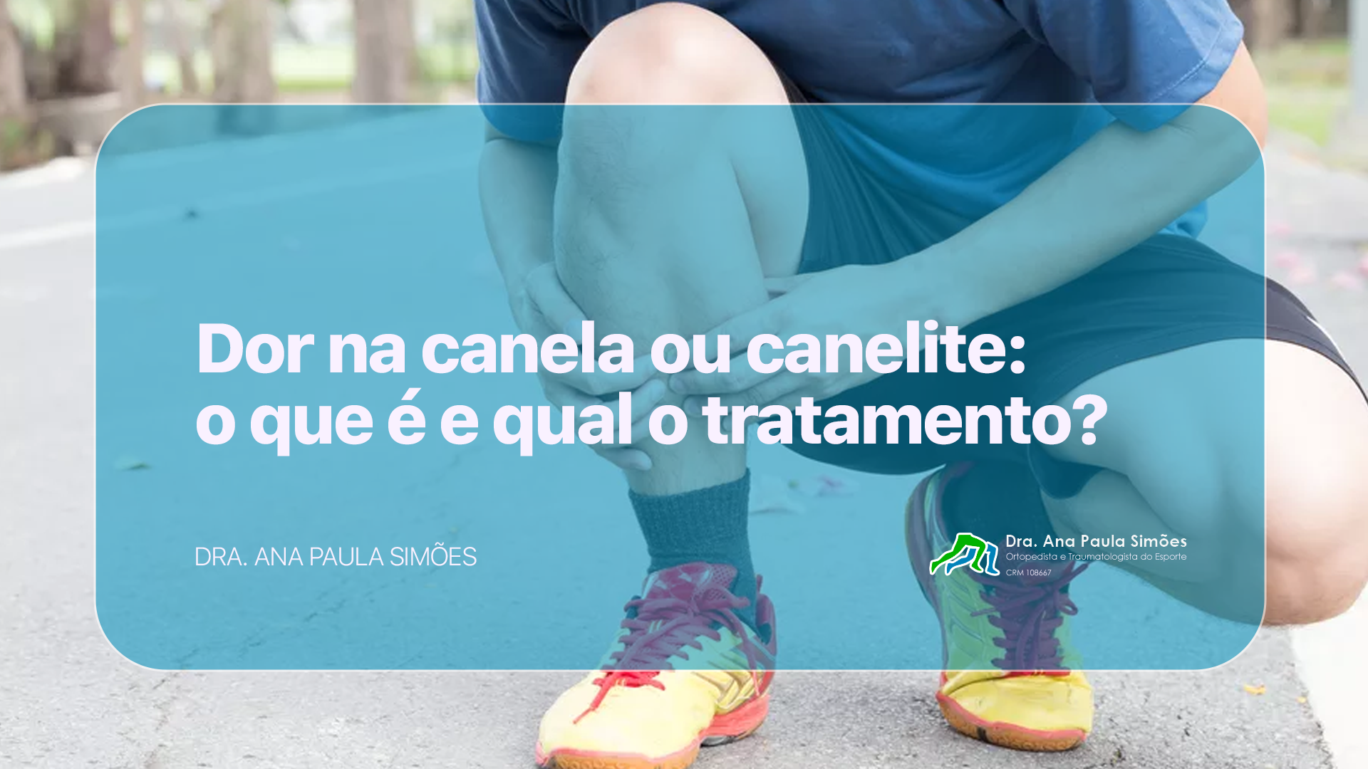 Dor na canela ou canelite: o que é e qual o tratamento?