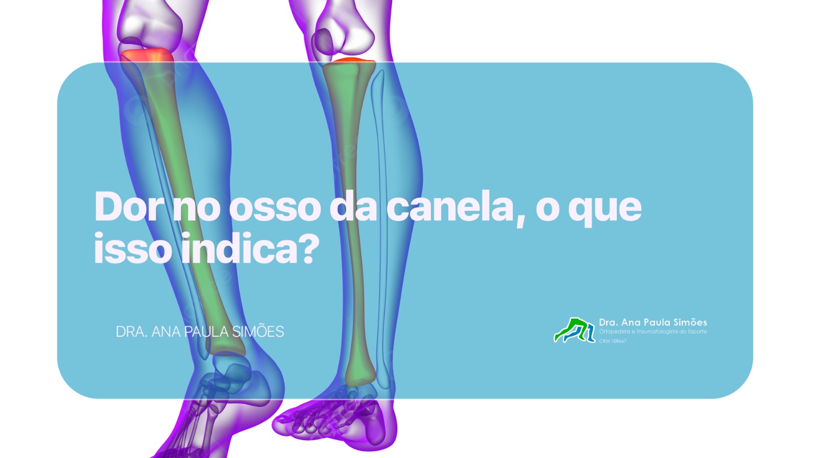 Dor no osso da canela, o que isso indica? - Dra. Ana Paula Simões ...